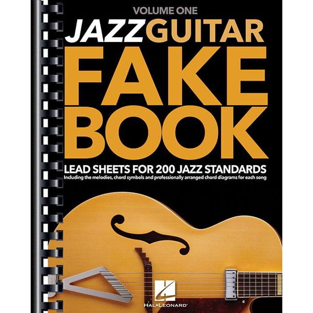 Jazz Guitar Fake Book - Volume 1 : Lead Sheets for 200 Jazz Standards ...