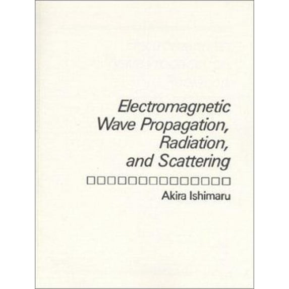 Pre-Owned Electromagnetic Wave Propagation, Radiation, and Scattering (Paperback) 0132490536 ...