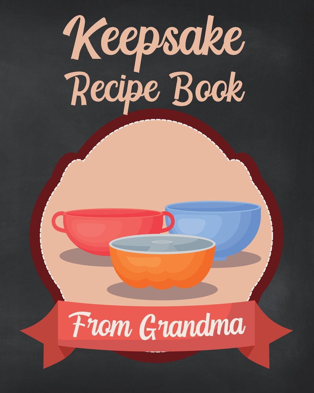 Keepsake Recipe Book From Grandma Blank Cookbook To Write In