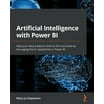 Artificial Intelligence with Power BI: Take your data analytics skills ...
