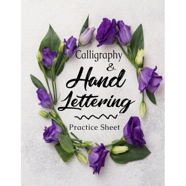 Calligraphy and Hand Lettering Practice Sheet : Large Print 110 Pages ...