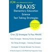 PRAXIS Elementary Education Science - Test Taking Strategies: PRAXIS ...