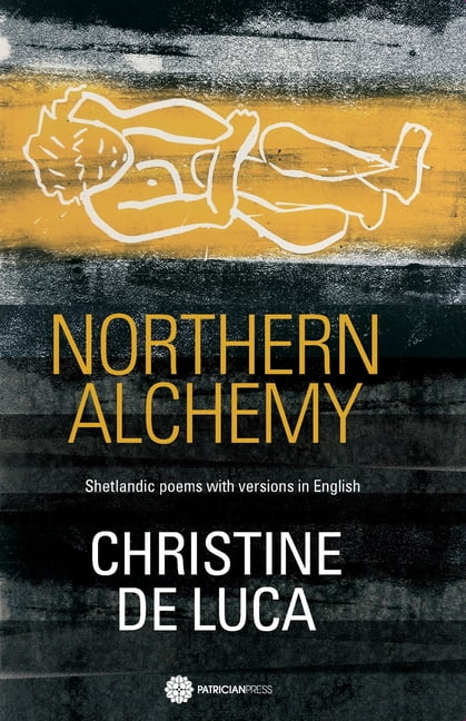 Northern Alchemy: Shetlandic poems with versions in English (Paperback ...