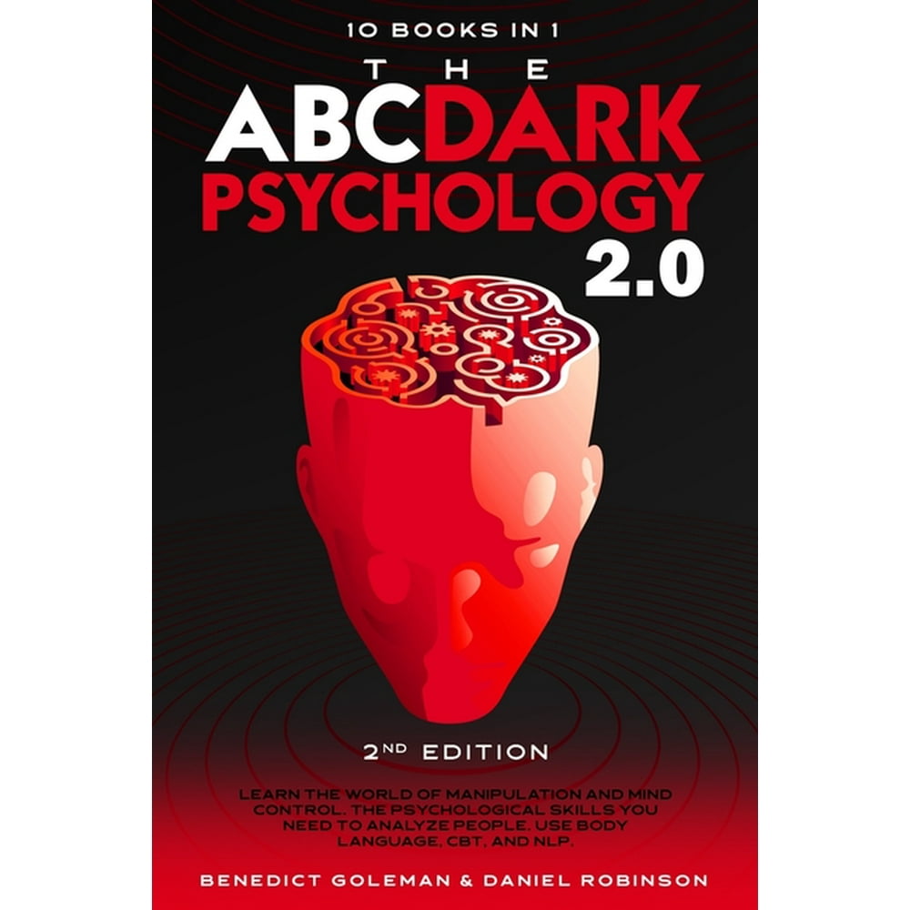 The ABC ... DARK PSYCHOLOGY 2.0 - 10 Books in 1 - 2nd Edition : Learn ...