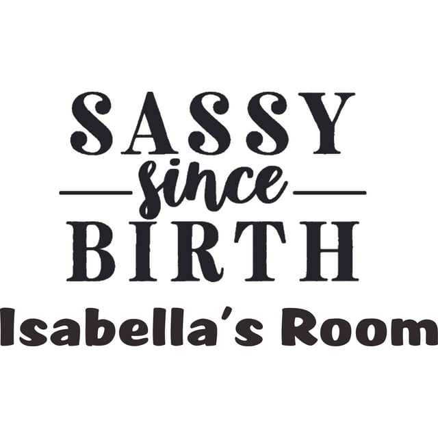 Sassy Since Birth Sassy Princess Custom Name Vinyl Wall Decal ...