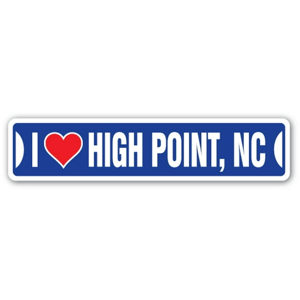 I LOVE HIGH POINT, NORTH CAROLINA Street Sign nc city state us wall ...