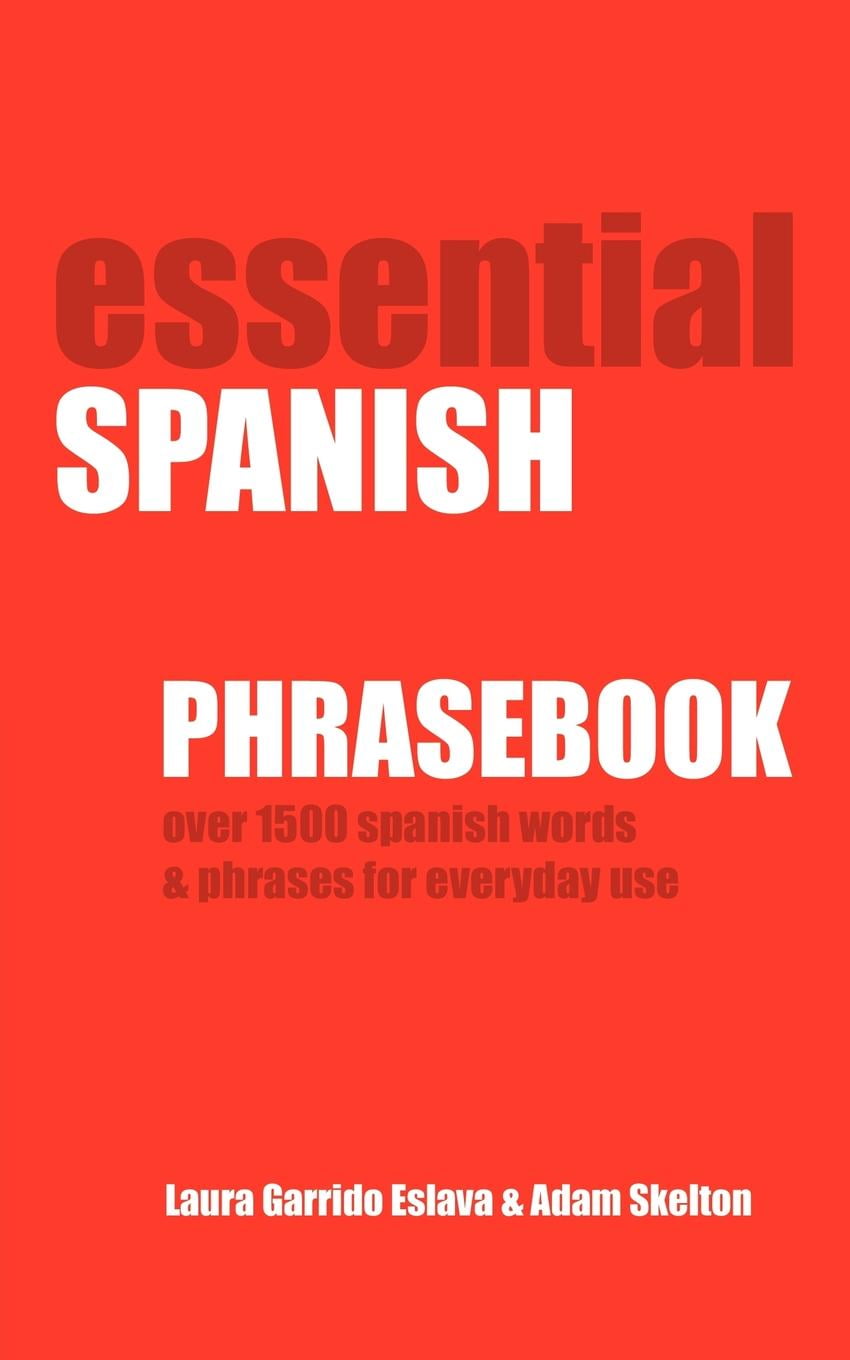 Essential Spanish Phrasebook Over 1500 Most Useful Spanish Words And Phrases For Everyday Use essential-spanish-phrasebook-over-1500-most-useful-spanish-words-and-phrases-for-everyday-use