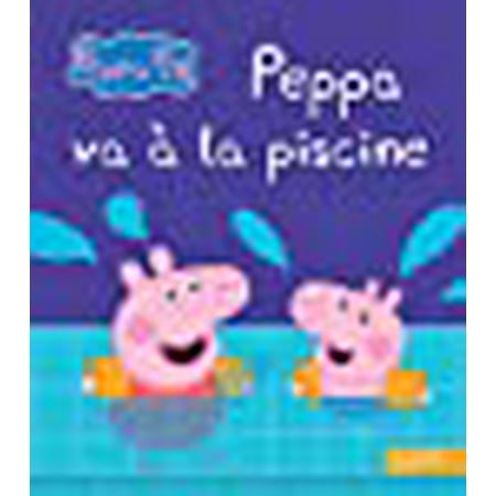 Peppa Pig - Peppa va à la piscine (French Edition) | Walmart Canada