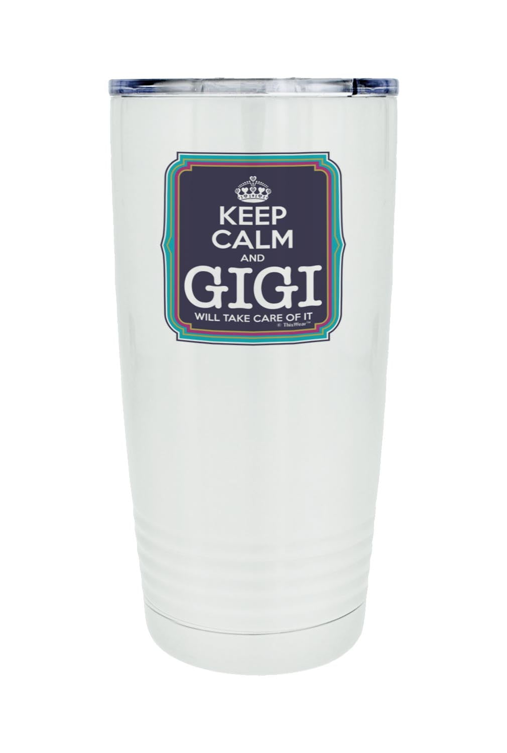 ThisWear Gigi Mug Keep Calm Gigi Will Take Care Of It 20oz Stainless ...