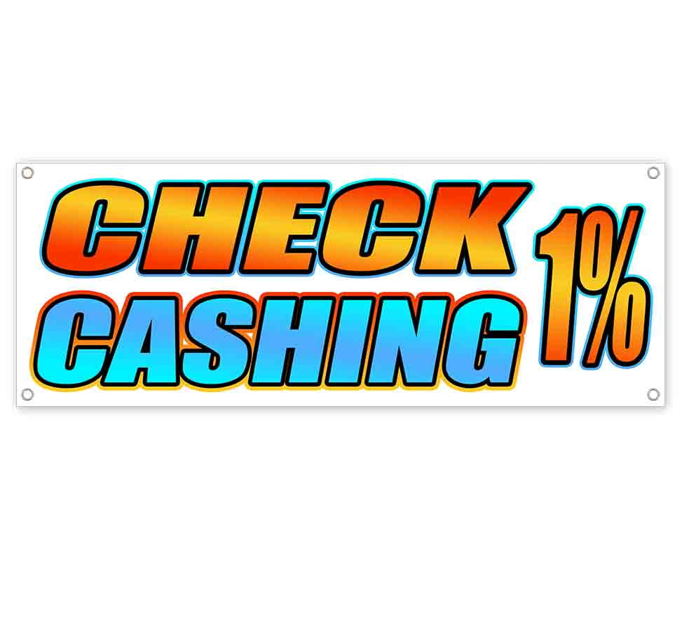 Check Cashing 1 Percent 13 oz Vinyl Banner With Metal Grommets ...