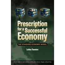 Prescription for a Successful Economy : The Standard Economic Model ...