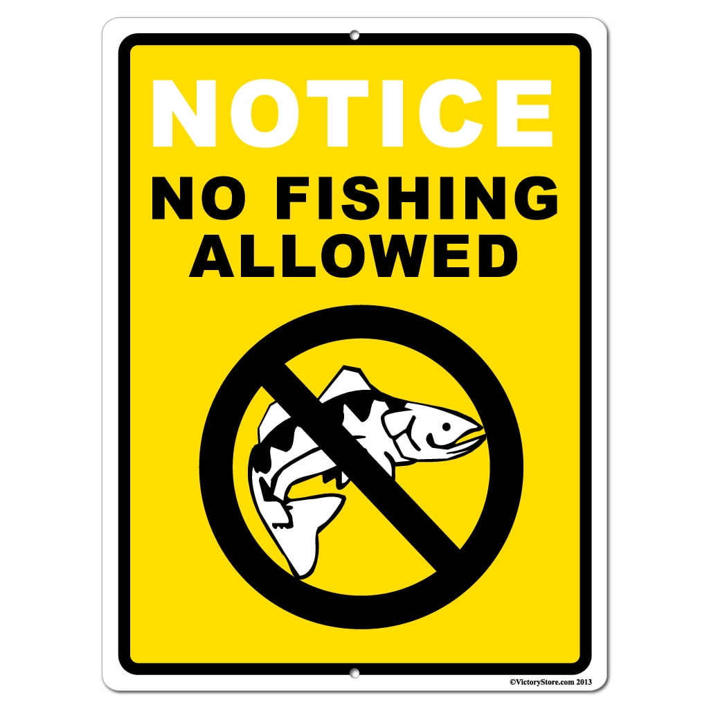 Notice No Fishing Allowed with Icon 18"x24" Aluminum Sign - Walmart.com