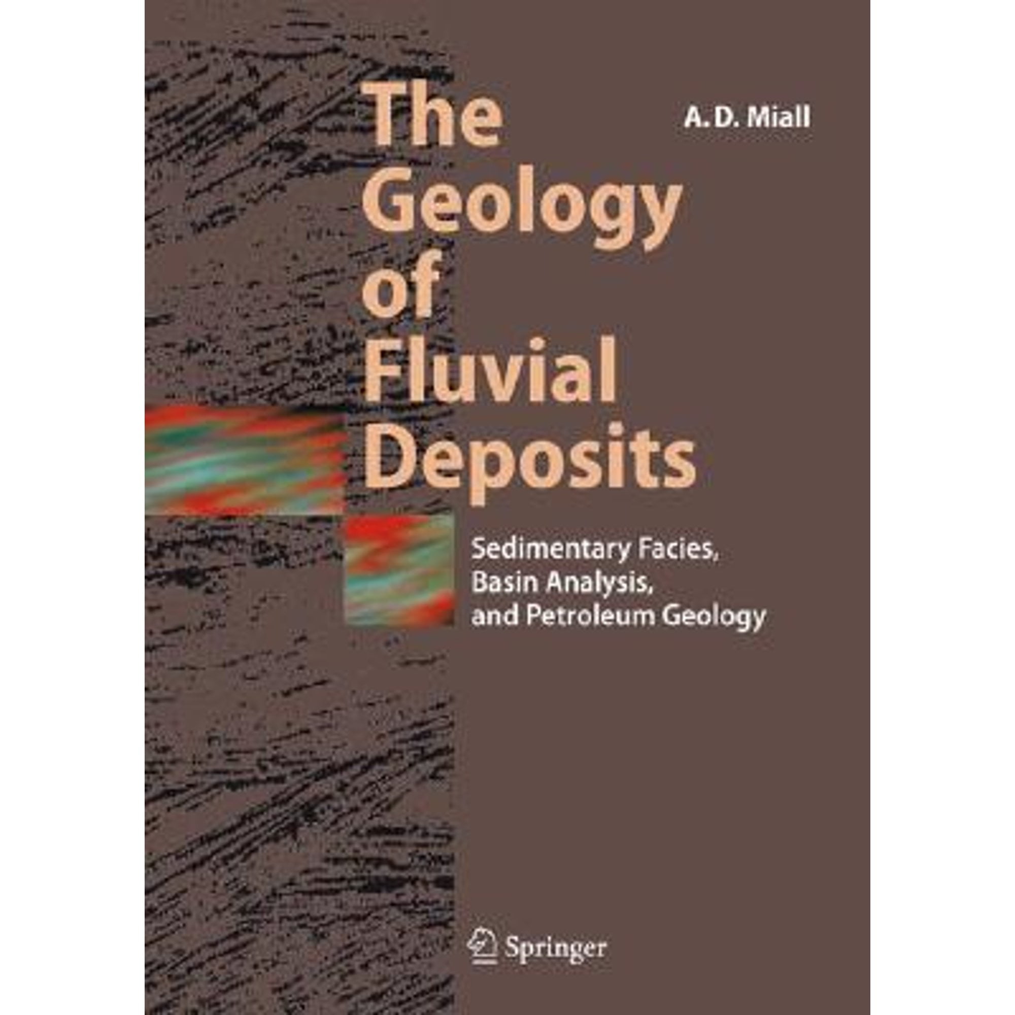 Pre-Owned The Geology of Fluvial Deposits: Sedimentary Facies, Basin ...