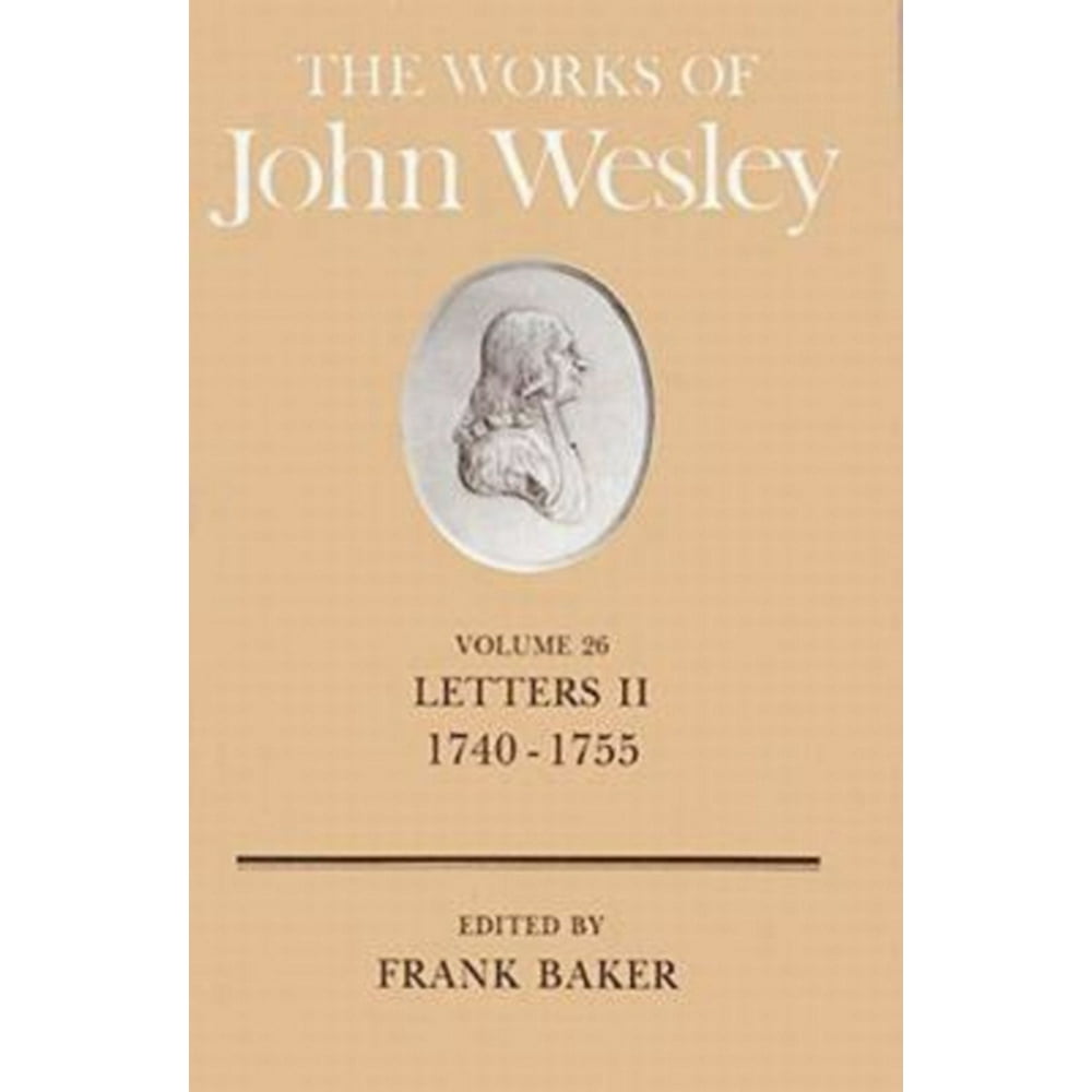 Works of John Wesley: The Works of John Wesley Volume 26 : Letters II ...