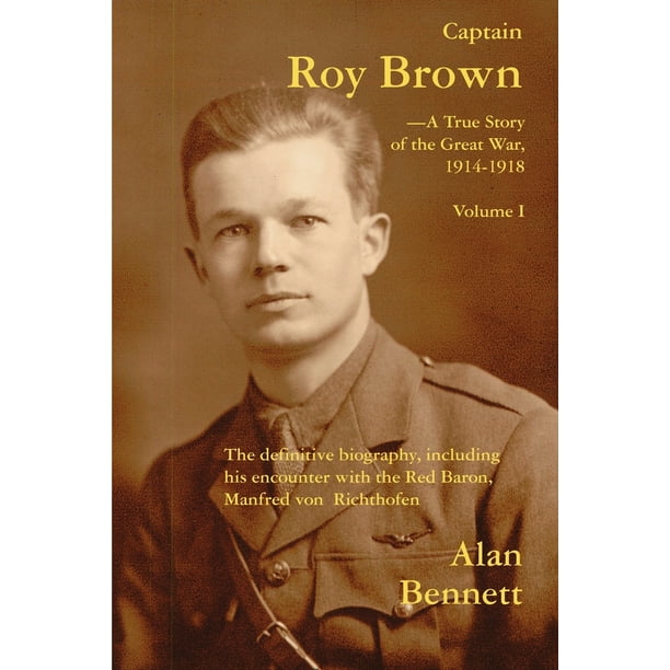 Captain Roy Brown, a True Story of the Great War, Vol. I - Walmart.com ...