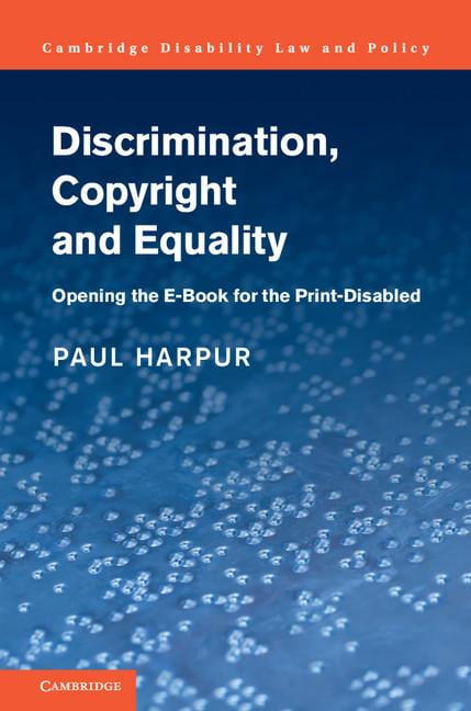 Cambridge Disability Law and Policy: Discrimination, Copyright and ...