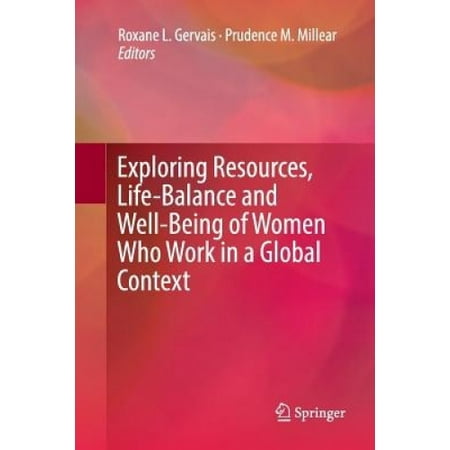 Exploring Resources, Life-Balance and Well-Being of Women Who Work in a ...