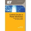 Control Circuits in Power Electronics : Practical Issues in Design and ...