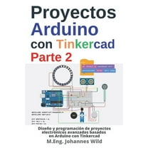 Arduino Projects with Tinkercad: Designing and programming Arduino-based electronics projects ...