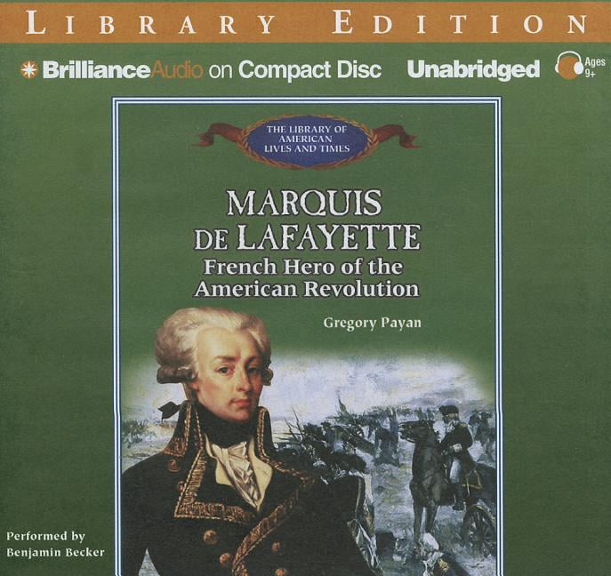 Marquis de Lafayette: French Hero of the American Revolution - Walmart.com