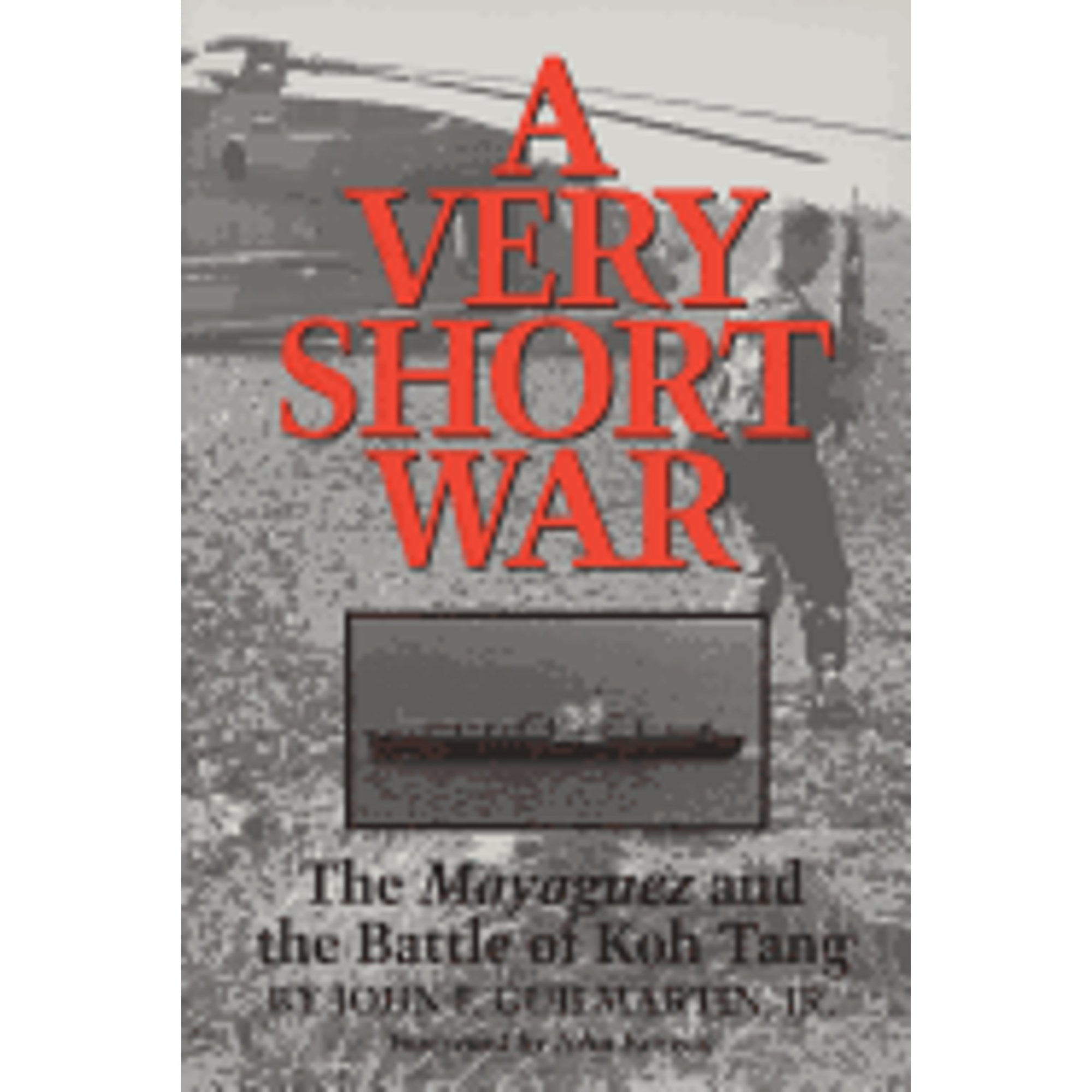 Pre-Owned A Very Short War: The Mayaguez and the Battle of Koh Tang ...