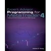 Expert Advisor Programming for Metatrader 4 : Creating Automated Trading Systems in the Mql4 ...