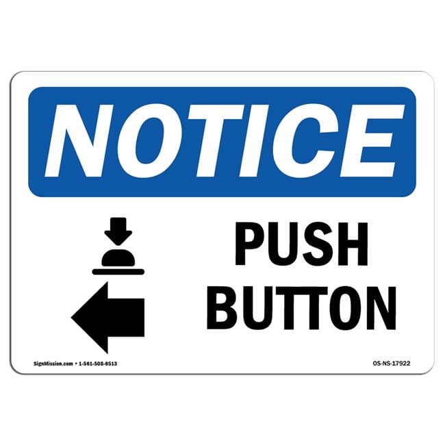 SignMission OS-NS-D-710-L-17922 Notice Push Button Left Arrow OSHA Sign ...