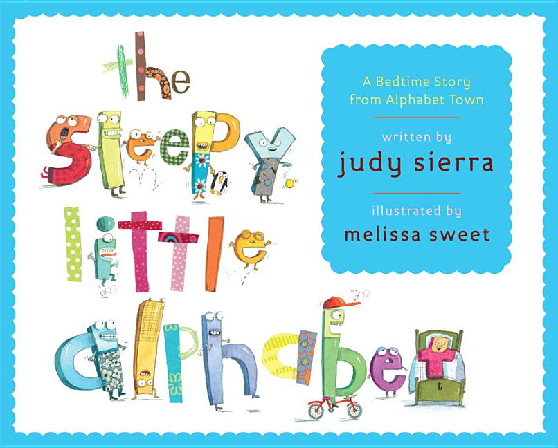 The Sleepy Little Alphabet : A Bedtime Story from Alphabet Town ...