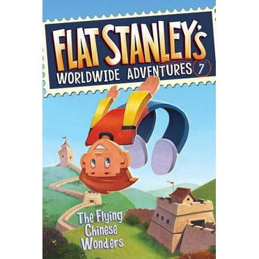 Flat Stanley's Worldwide Adventures Flat Stanley's Worldwide Adventures ...