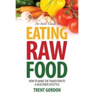 Raw Food Cookbook: Raw Food Diet Recipes Including Some of the Best Raw ...