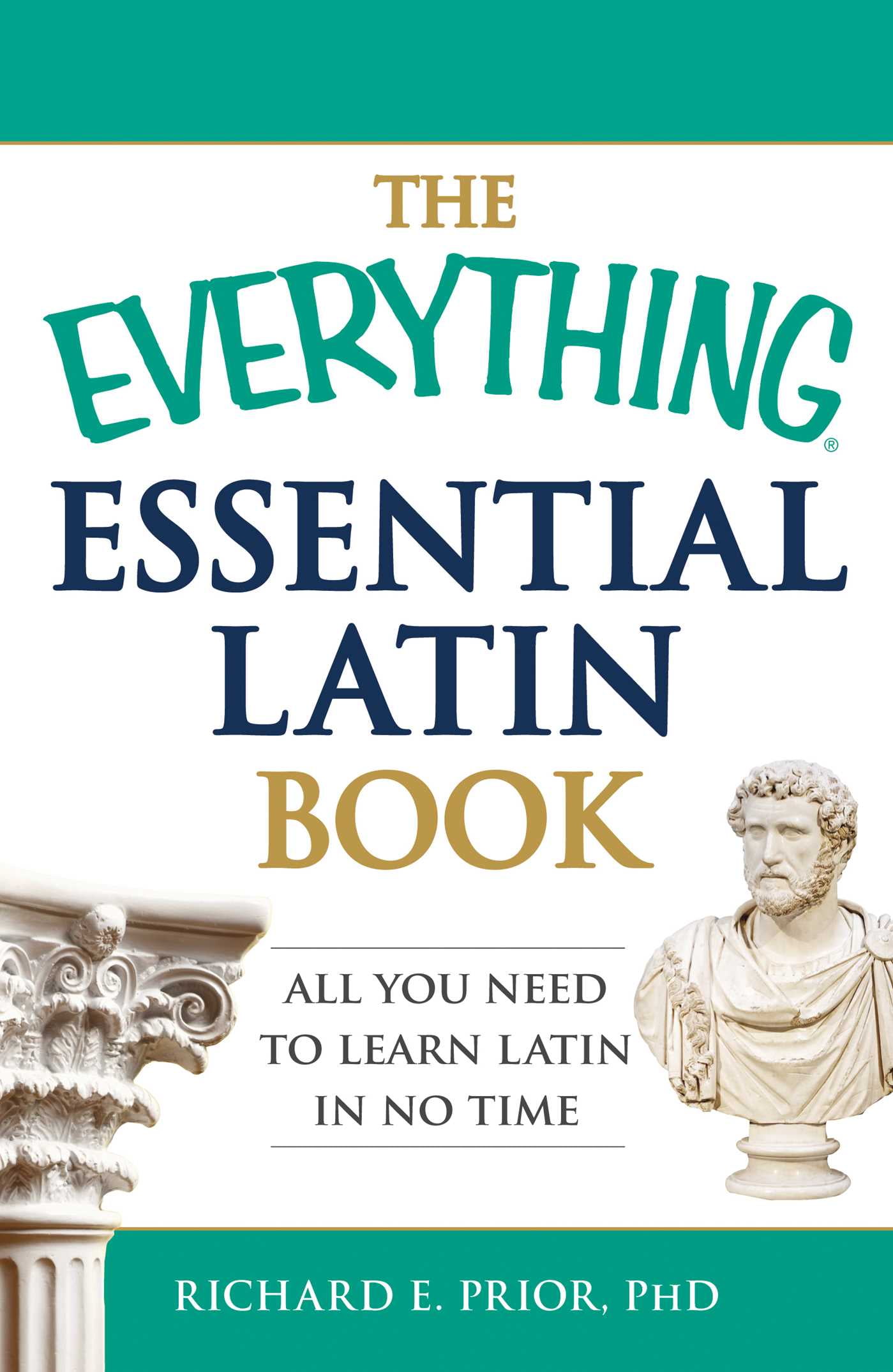 The Everything Essential Latin Book All You Need To Learn Latin In No the-everything-essential-latin-book-all-you-need-to-learn-latin-in-no