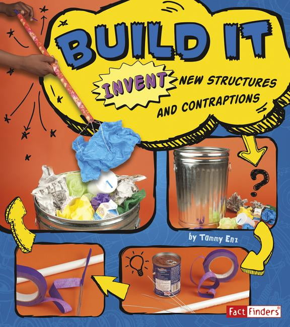Invent It: Build It : Invent New Structures and Contraptions (Paperback ...