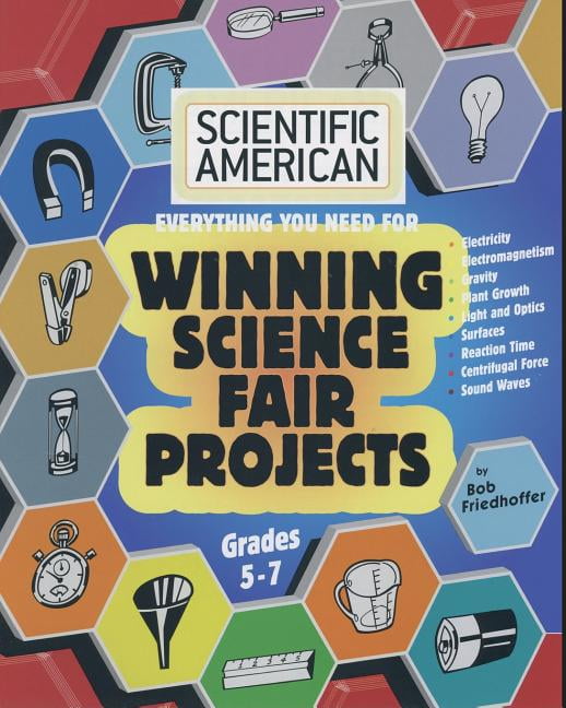Scientific American, Winning Science Fair Projects, Grades 5-7 ...