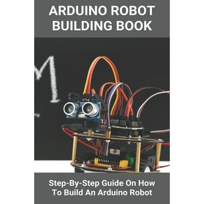 Step-By-Step Guide to Building an Arduino Robot Philippines | Ubuy