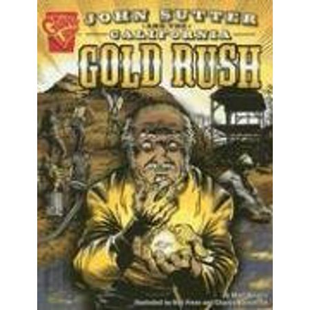 John Sutter and the California Gold Rush (Graphic History) | Walmart Canada