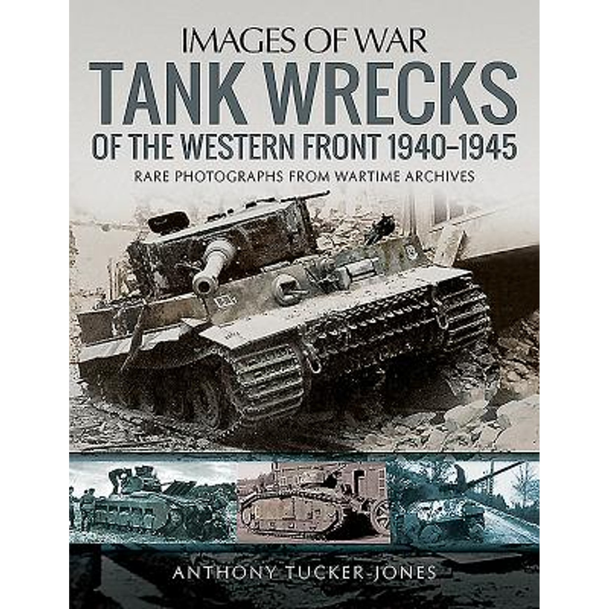 Pre-Owned Images of War: Tank Wrecks of the Western Front, 1940-1945 ...