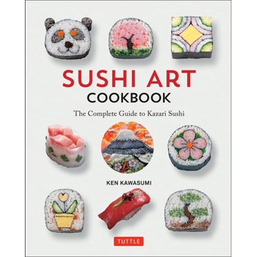 Sushi Cookbook for Beginners : 100 Step-By-Step Recipes to Make Sushi ...