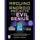 Evil Genius: Arduino + Android Projects for the Evil Genius: Control Arduino with Your ...