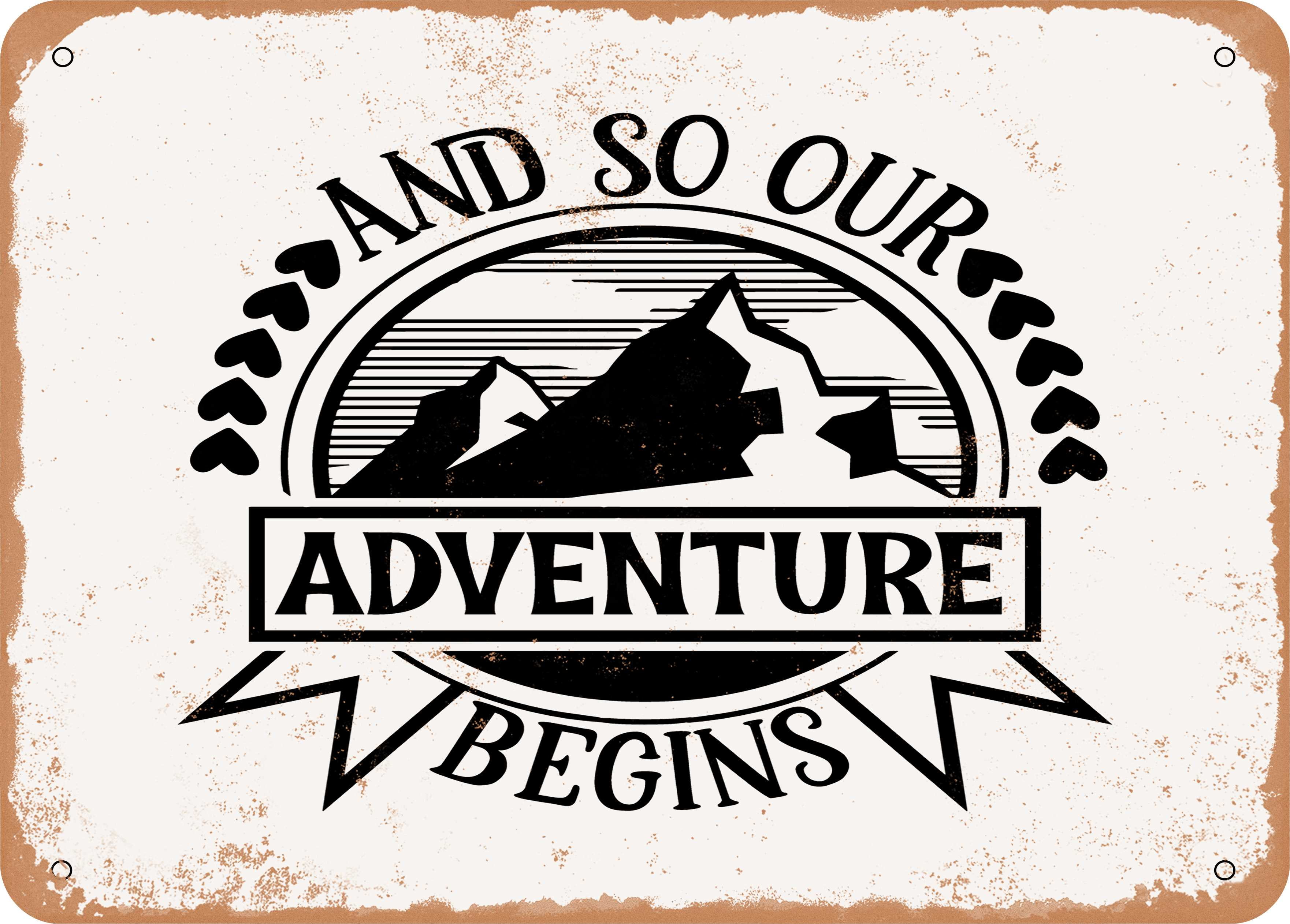 10 x 14 METAL SIGN - and So Our Adventure Begins - Vintage Rusty Look ...