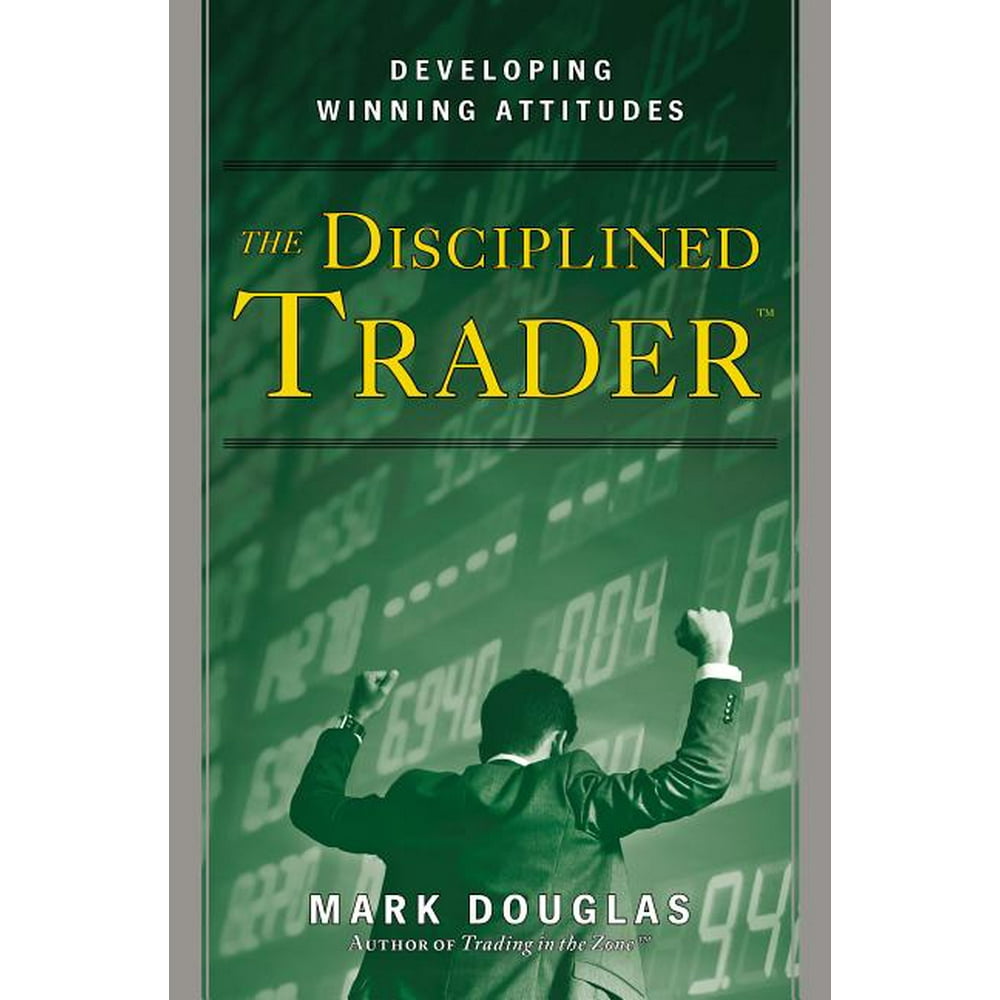 The Disciplined Trader : Developing Winning Attitudes (Hardcover ... The Disciplined Trader : Developing Winning Attitudes (Hardcover ...