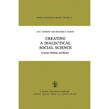 Creating a Dialectical Social Science Concepts, Methods, and Models ...