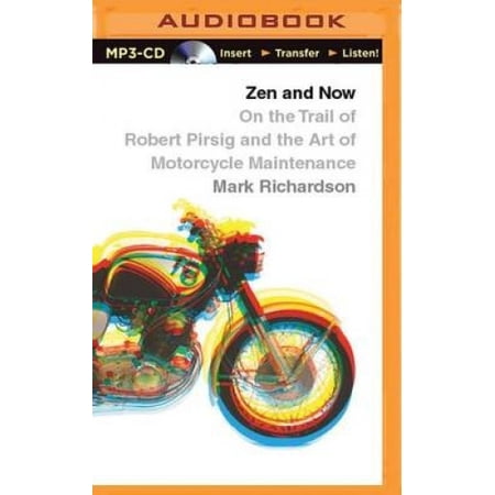 Zen and Now: On the Trail of Robert Pirsig and the Art of Motorcycle ...