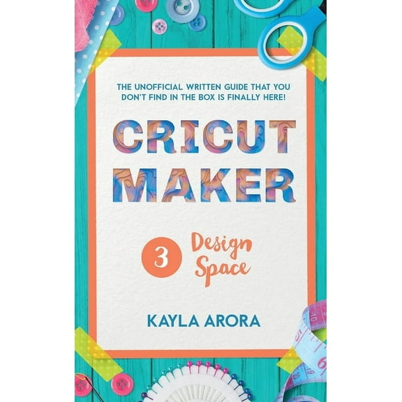 Cricut: Cricut Maker for Beginners : A Complete Pratical Guide For ...