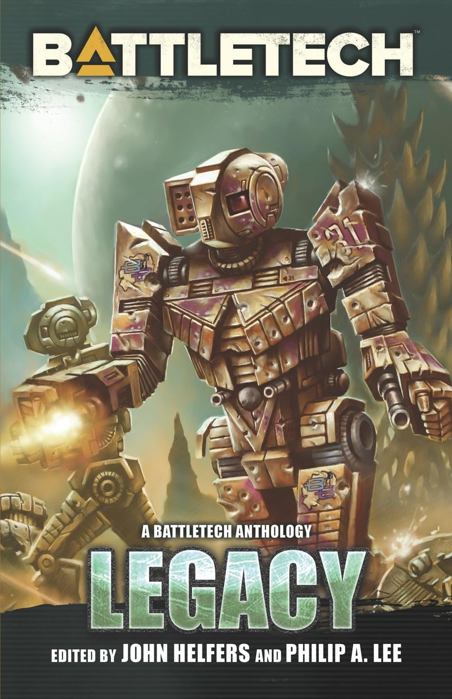 Battletech Anthology: Battletech: Legacy: A Battletech Anthology ...