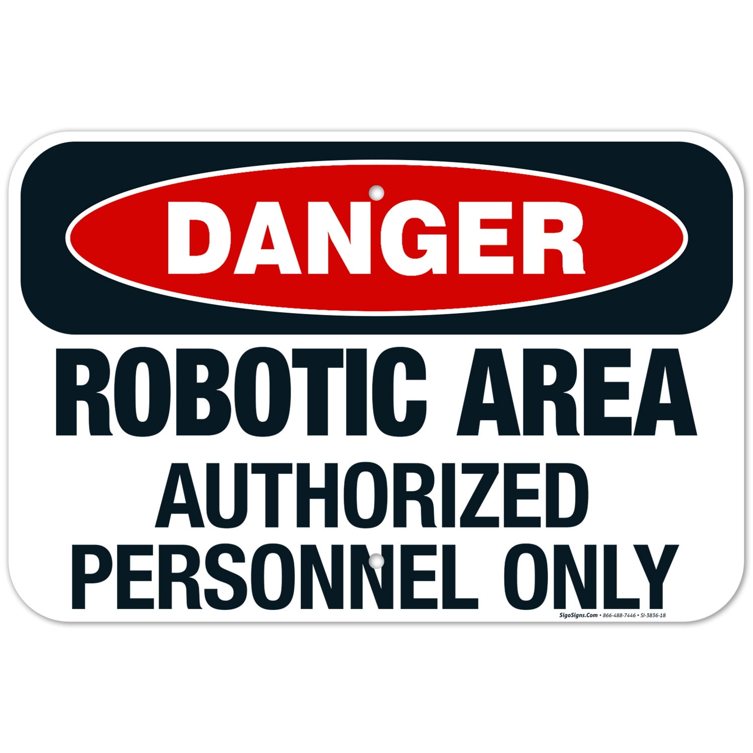Robotic Area Authorized Personnel Only Sign, OSHA Danger Sign, 12x18 ...