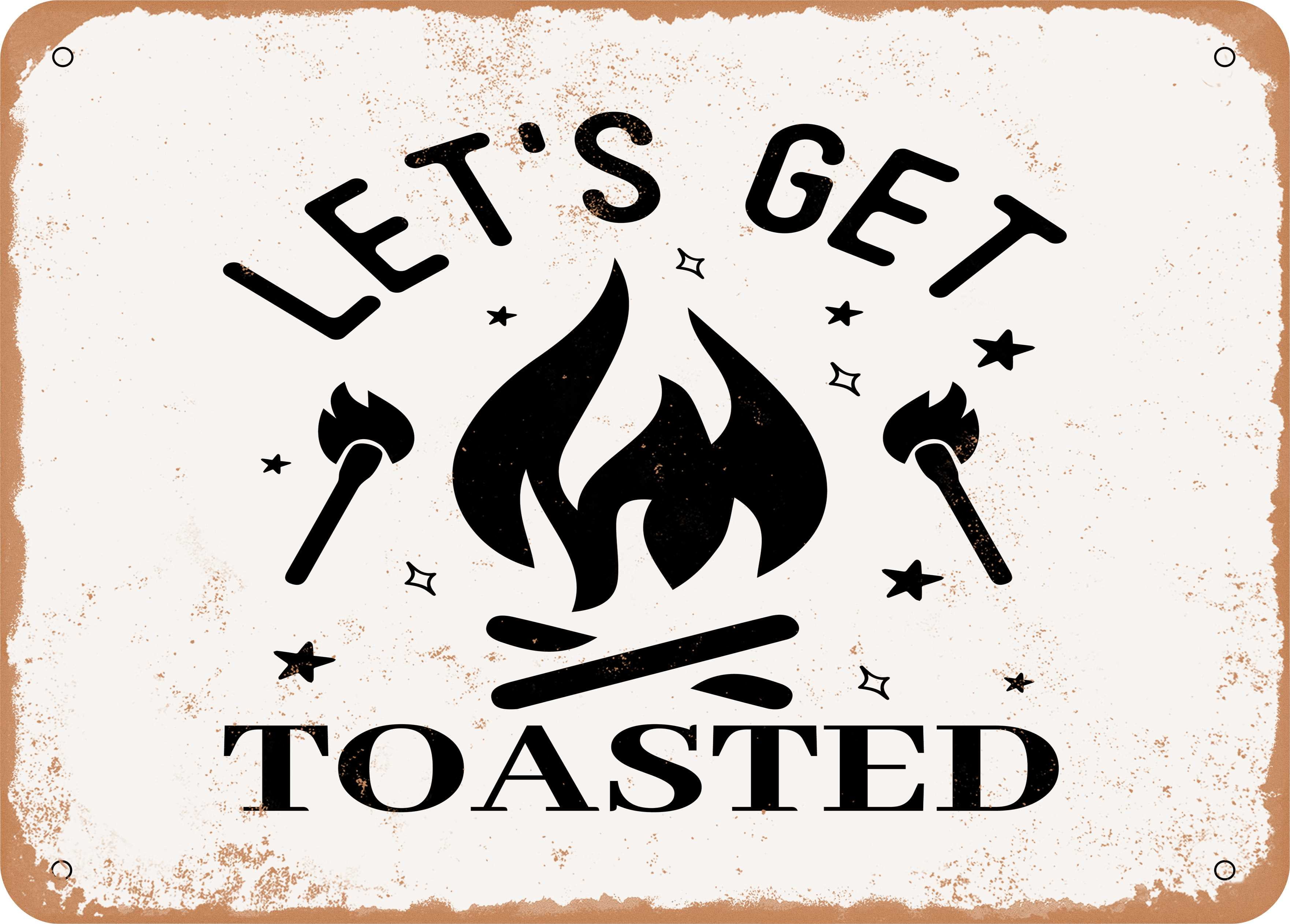 7 x 10 METAL SIGN - Lets Get toasted - 2 - Vintage Rusty Look Sign ...