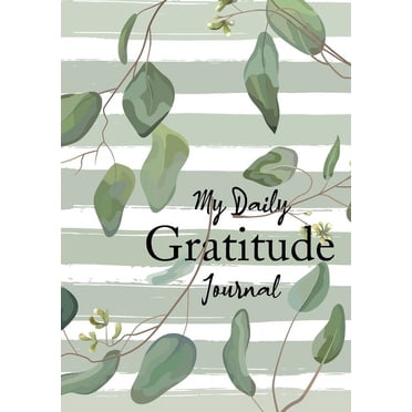 Daily Gratitude Journal: A 52-Week Mindful Guide to Becoming Grateful ...