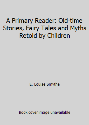 Pre-Owned A Primary Reader: Old-time Stories, Fairy Tales and Myths ...