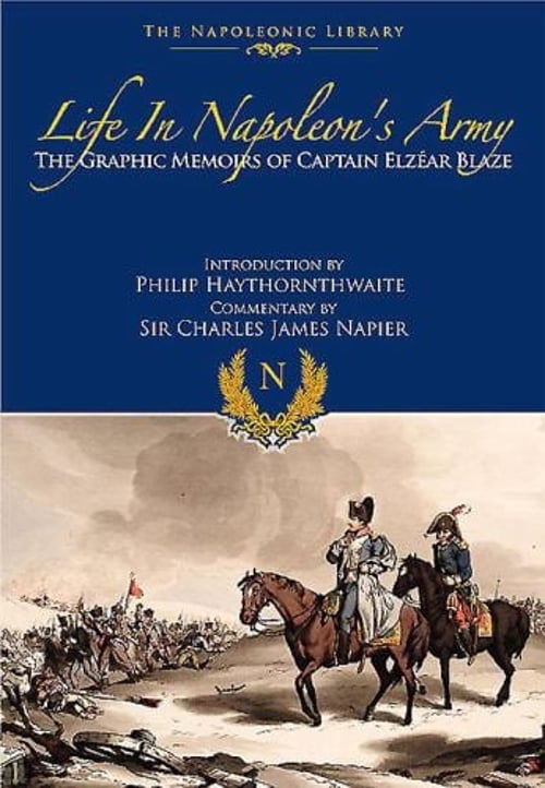 Pre-Owned Napoleonic Library: Life in Napoleon's Army : The Memoirs of ...