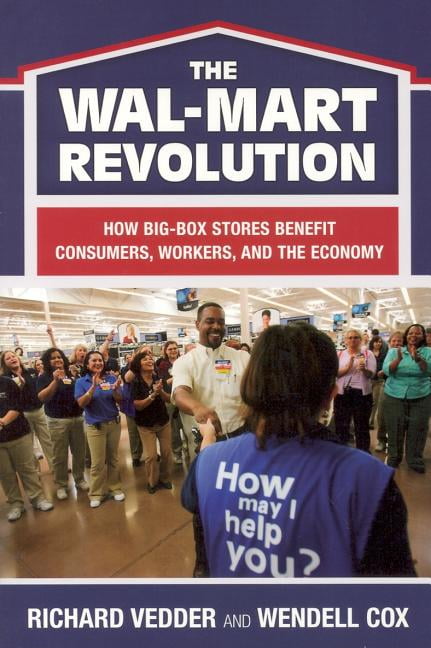 The The Wal-Mart Revolution : How Big-Box Stores Benefit Consumers ...